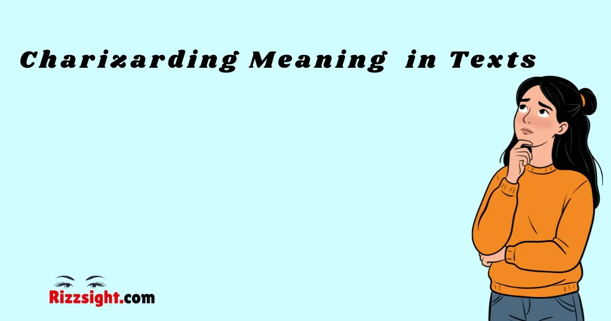 Charizarding in Texts What It Really Means & Why It’s Trending