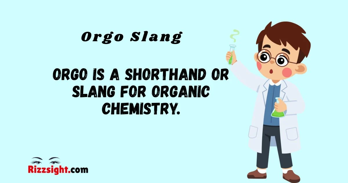 Orgo Slang Meaning Organic Chemistry Term Explained(2026)